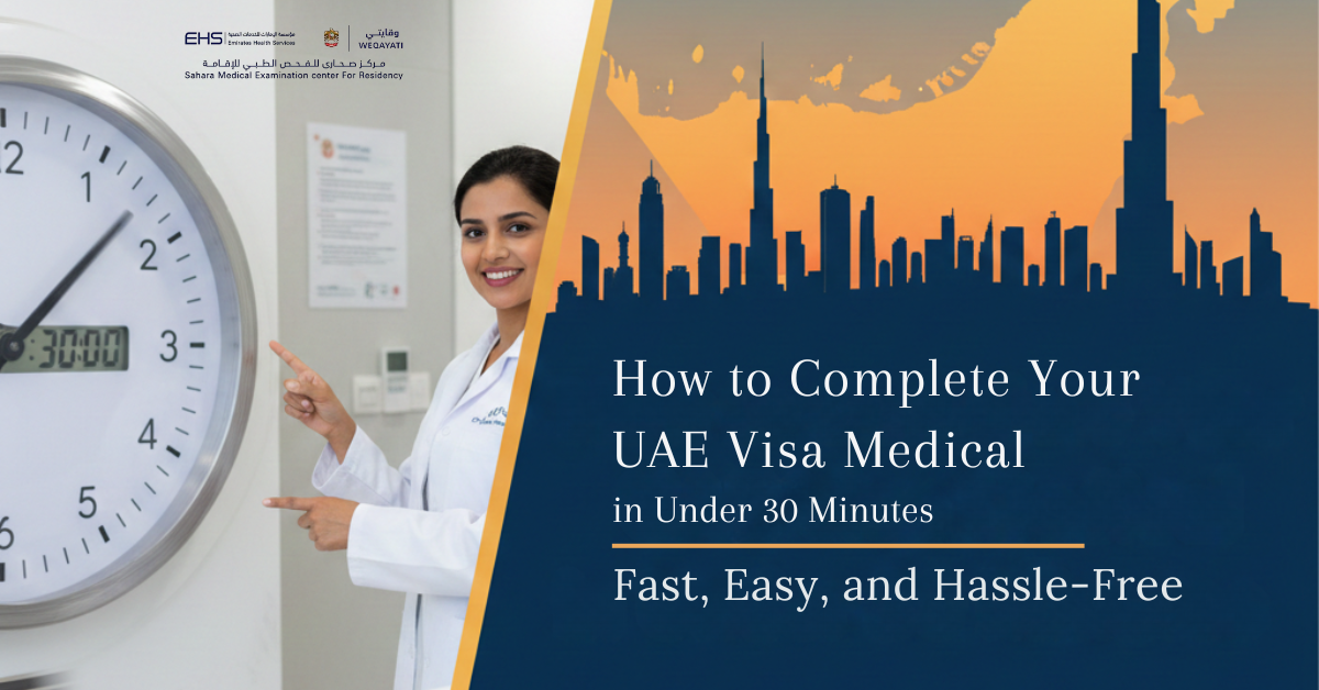 How to Complete Your UAE Visa Medical in Under 30 Minutes